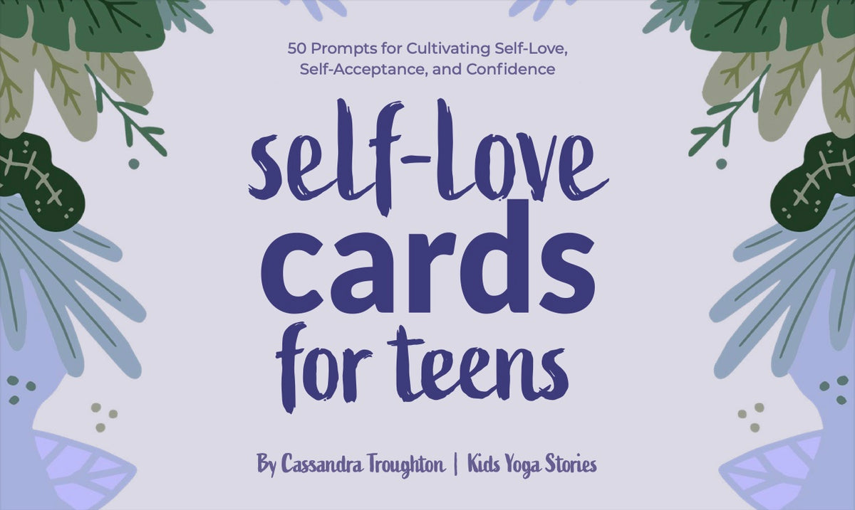 Self-Love Cards for Teens – Kids Yoga Stories