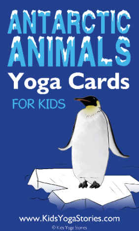 Antarctic Animals Yoga Cards for Kids – Kids Yoga Stories