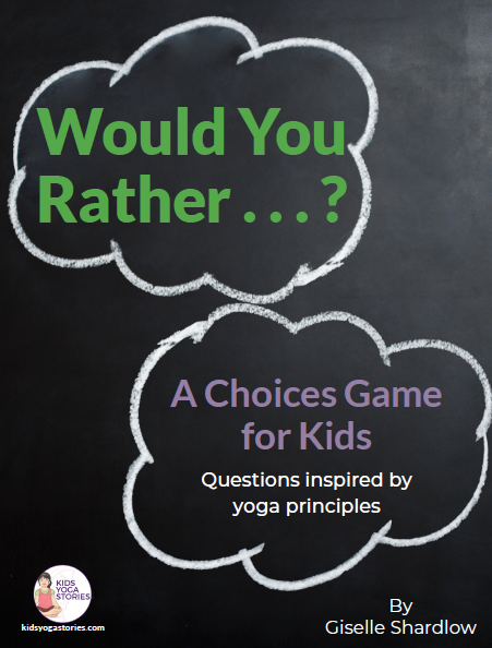 Would You Rather... ? A Choice Game for Kids – Kids Yoga Stories